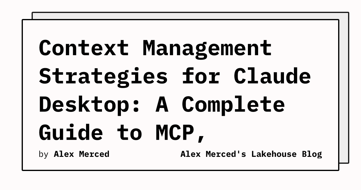 Context Management Strategies for Claude Desktop: A Complete Guide to ...